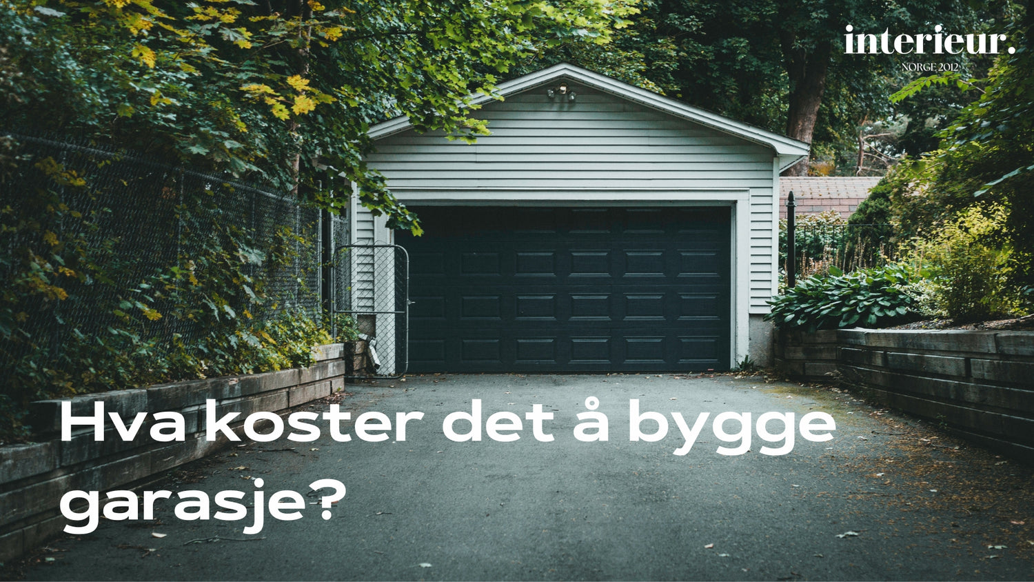 Så mye koster det å bygge garasje – Interieur Norge